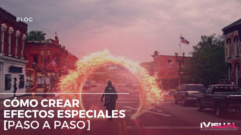 6 Pasos para Crear Efectos Especiales | iVisual Formación